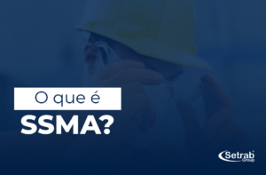SSMA O que é? Proteção dos trabalhadores - Setrab Group